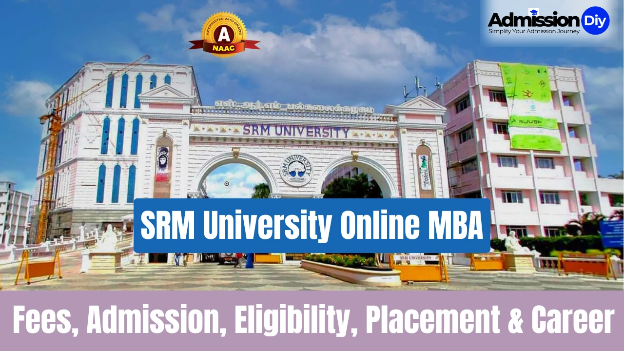 SRM University Online MBA Course: Fee, Placement, Admission